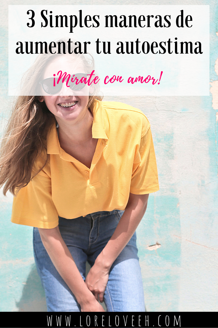 3 simples maneras para tener una autoestima alta | Bien exitosa
